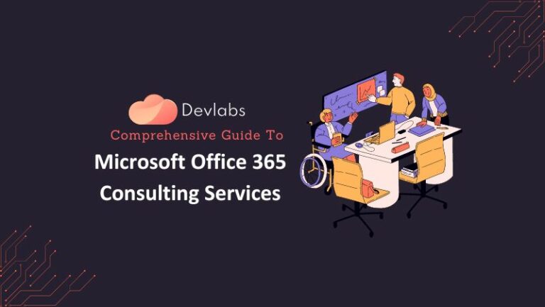 Comprehensive Guide to Microsoft Office 365 Consulting Services