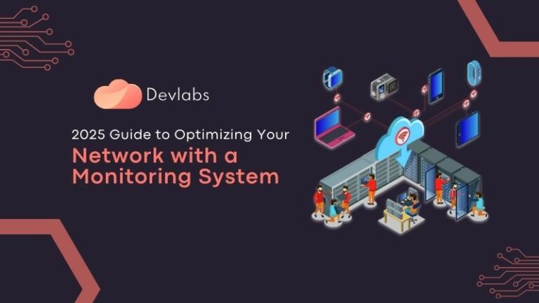 Network Monitoring Systems: 2025 Guide to Optimizing Your Network