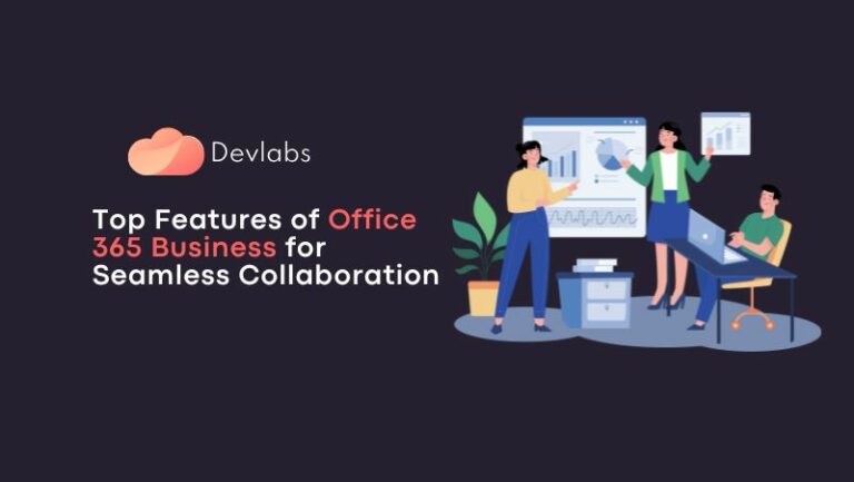 Top Features of Office 365 Business for Seamless Collaboration
